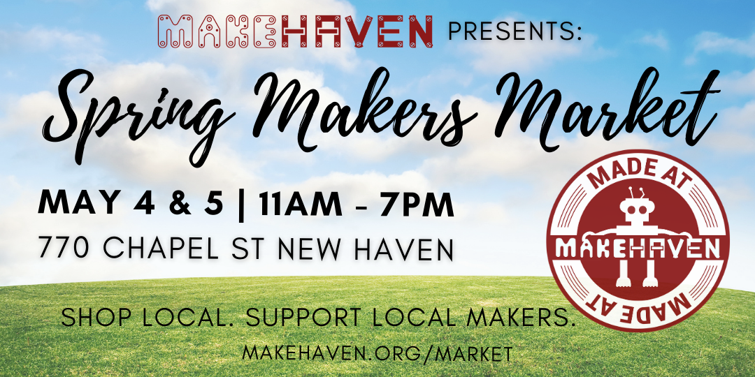 MakeHaven Spring Makers Market | MakeHaven